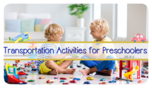 Activities on Transportation for Preschoolers • Yogalore And More